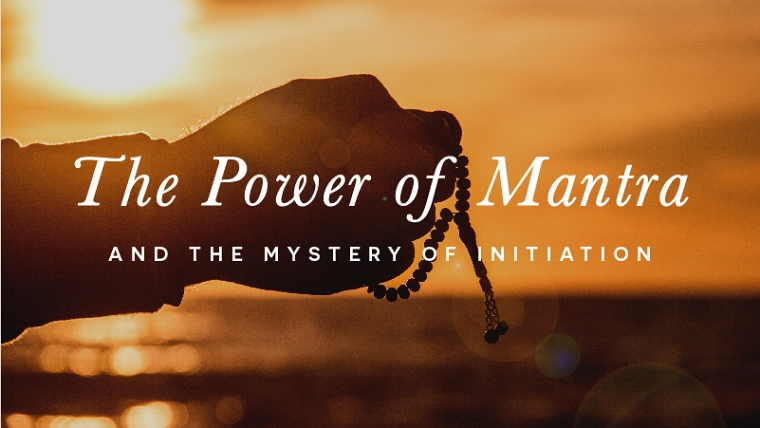The Power of Mantra and the Mystery of Initiation | Yoga International